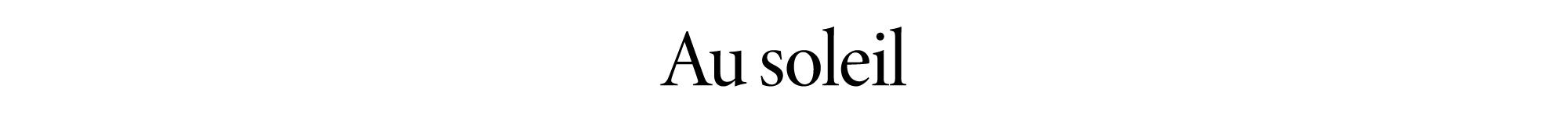 Au Soleil | Summer Campaign